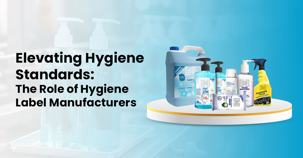 Elevating Hygiene Standards: The Role of Hygiene Label Manufacturers