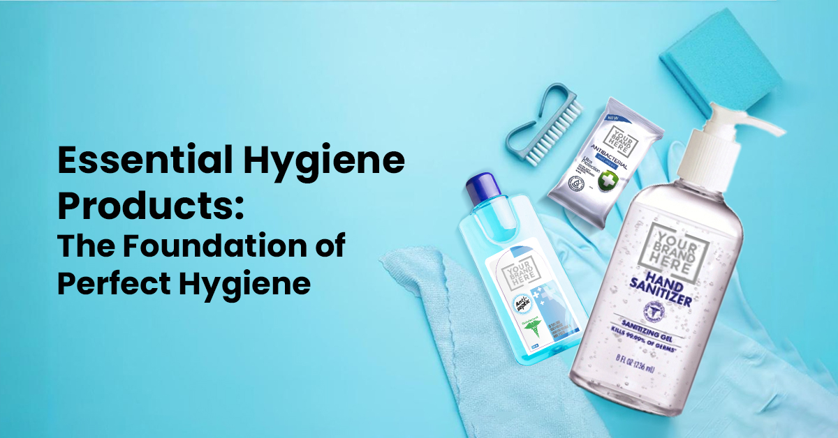 Essential Hygiene Products: The Foundation of Perfect Hygiene