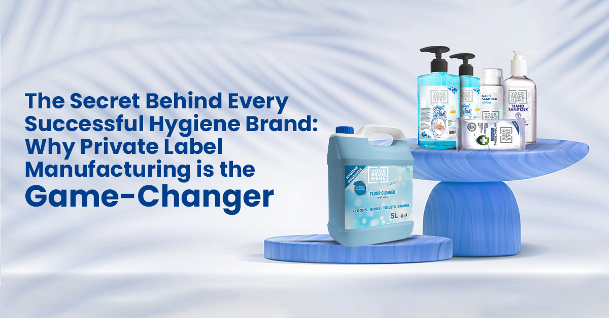 The Secret Behind Every Successful Hygiene Brand: Why Private Label ...