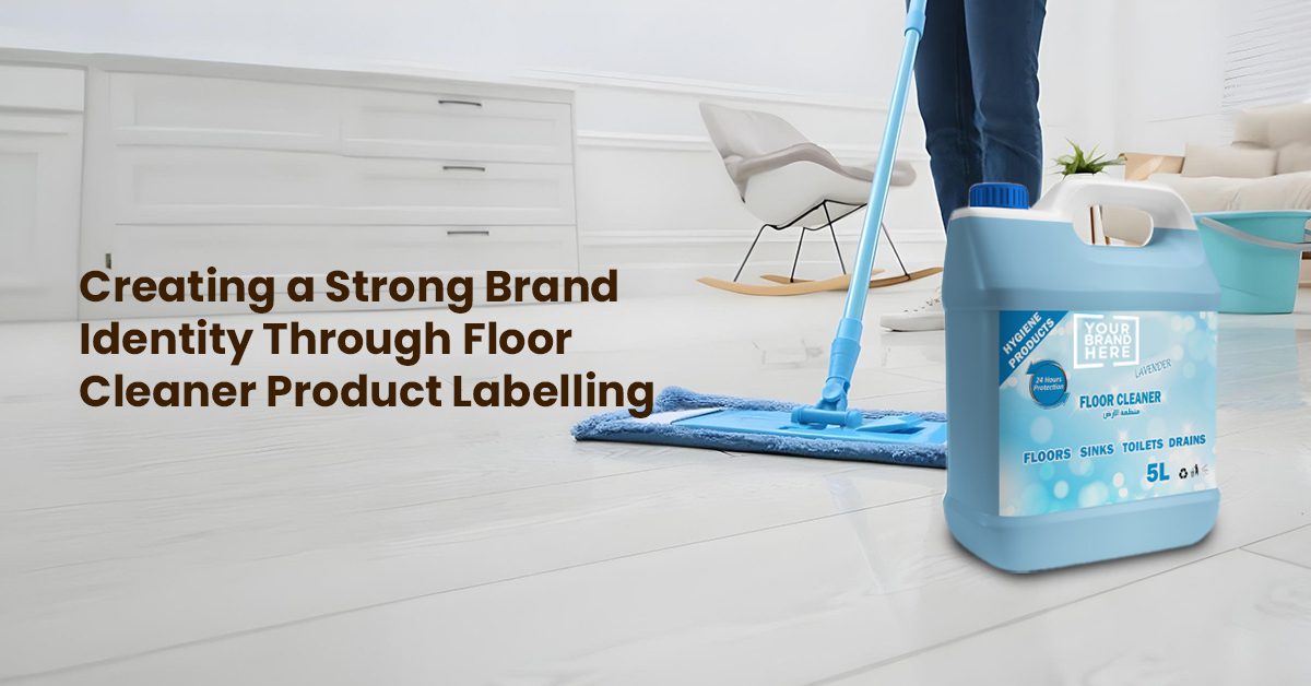 Creating A Strong Brand Identity Through Floor Cleaner Product Labelling