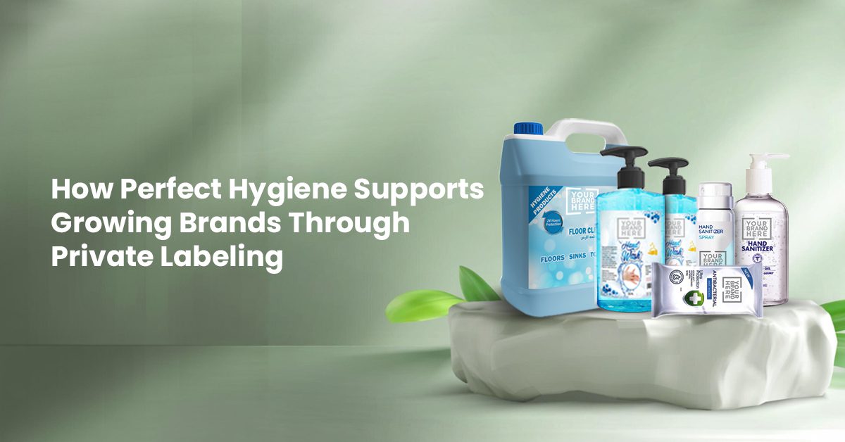 How Perfect Hygiene Supports Growing Brands Through Private Labeling