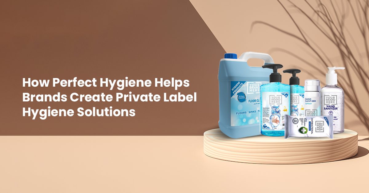 How Perfect Hygiene Helps Brands Create Private Label Hygiene Solutions